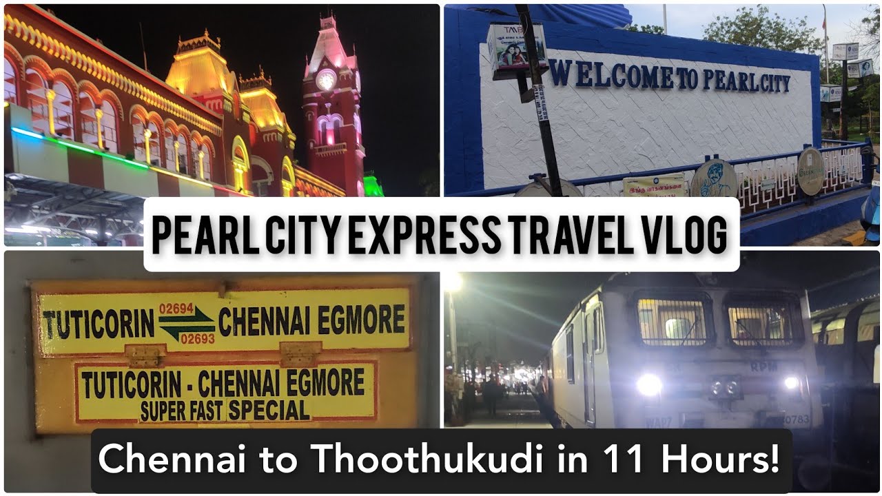 Chennai to Thoothukudi (Tuticorin) in Pearl City Express | Travel Vlog ...