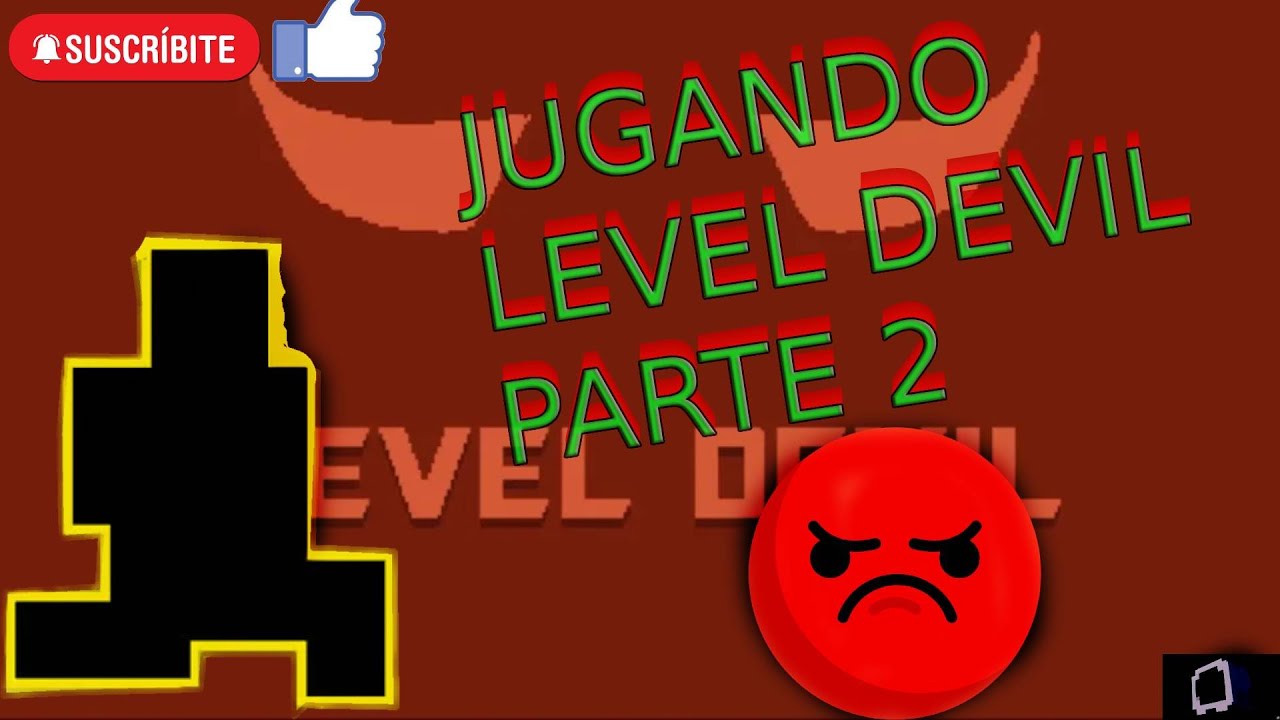 JUGANDO PARTE:2👌 EN LEVEL DEVIL 😡😡 - YouTube