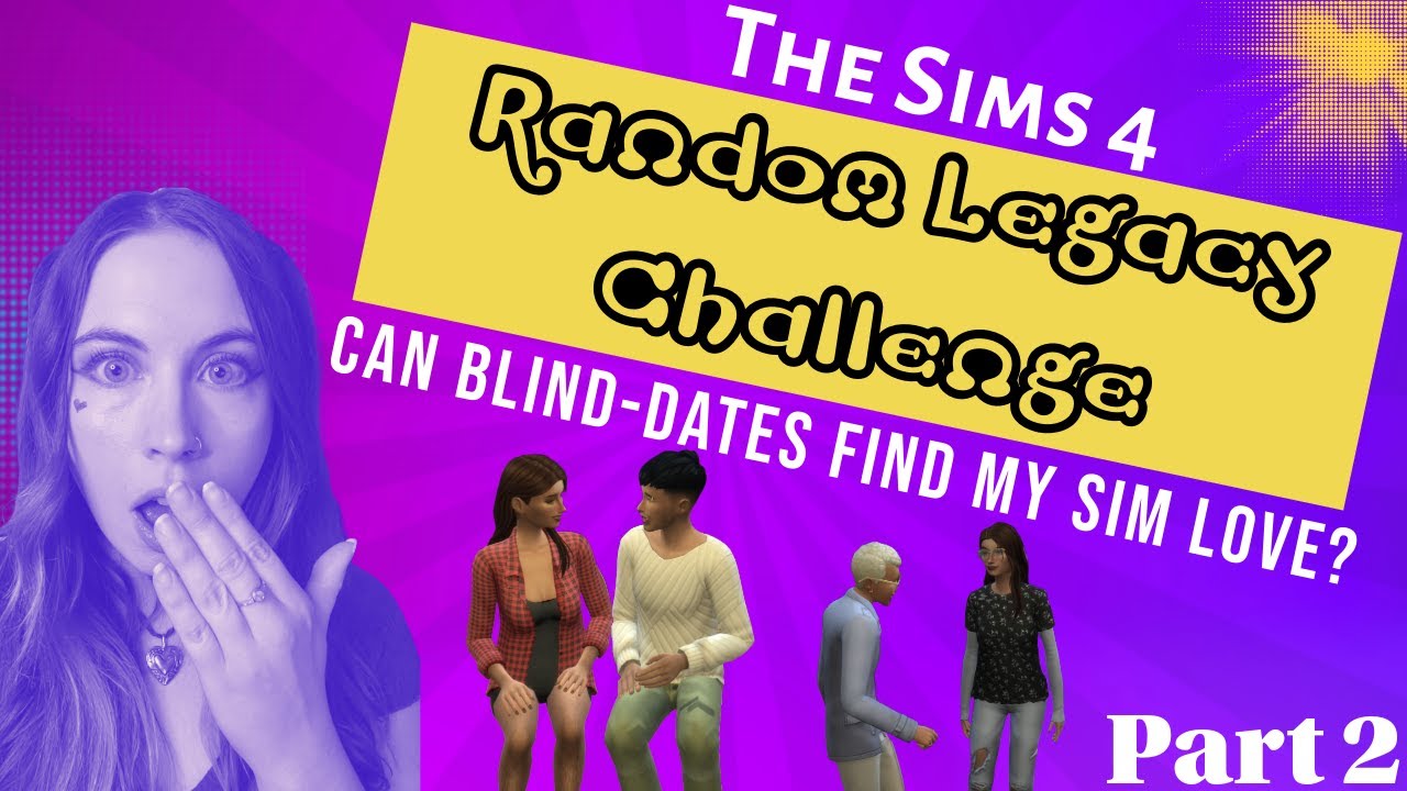 Can Blind-Dates Find My Sim Love? - The Sims 4 Random Legacy Challenge ...