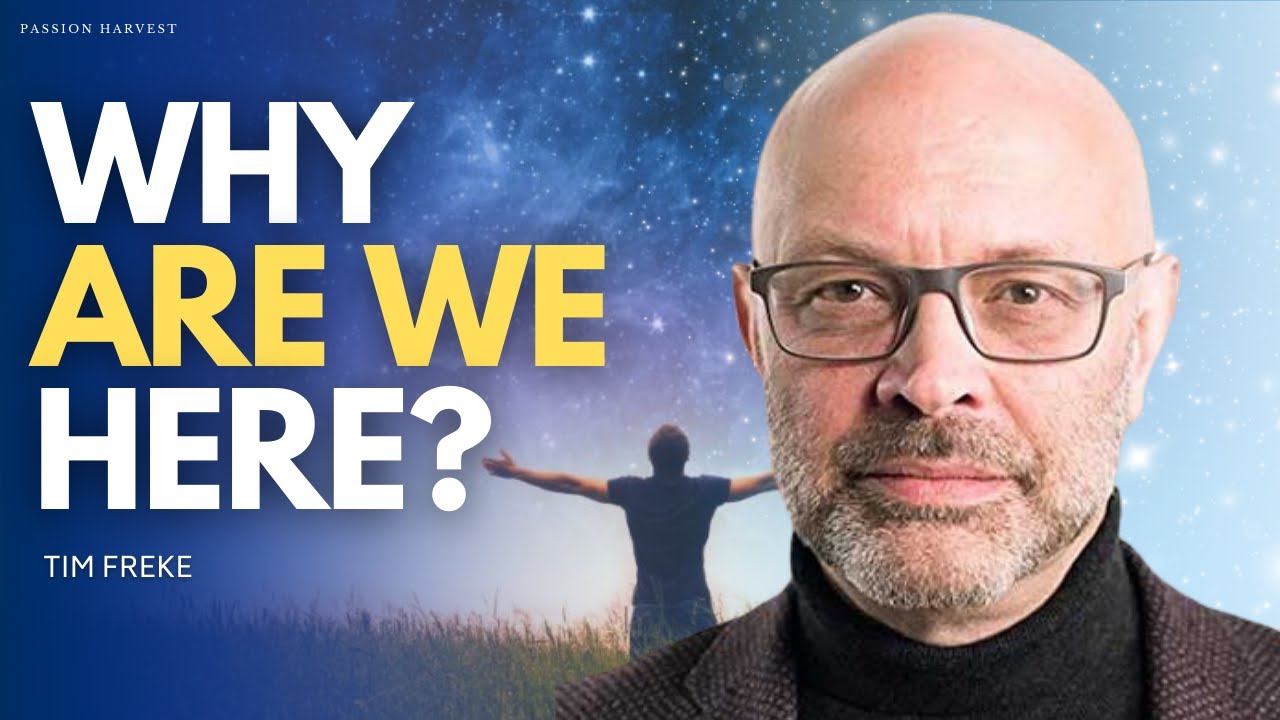 WHY ARE WE HERE? A New Story of the Universe with Tim Freke - YouTube
