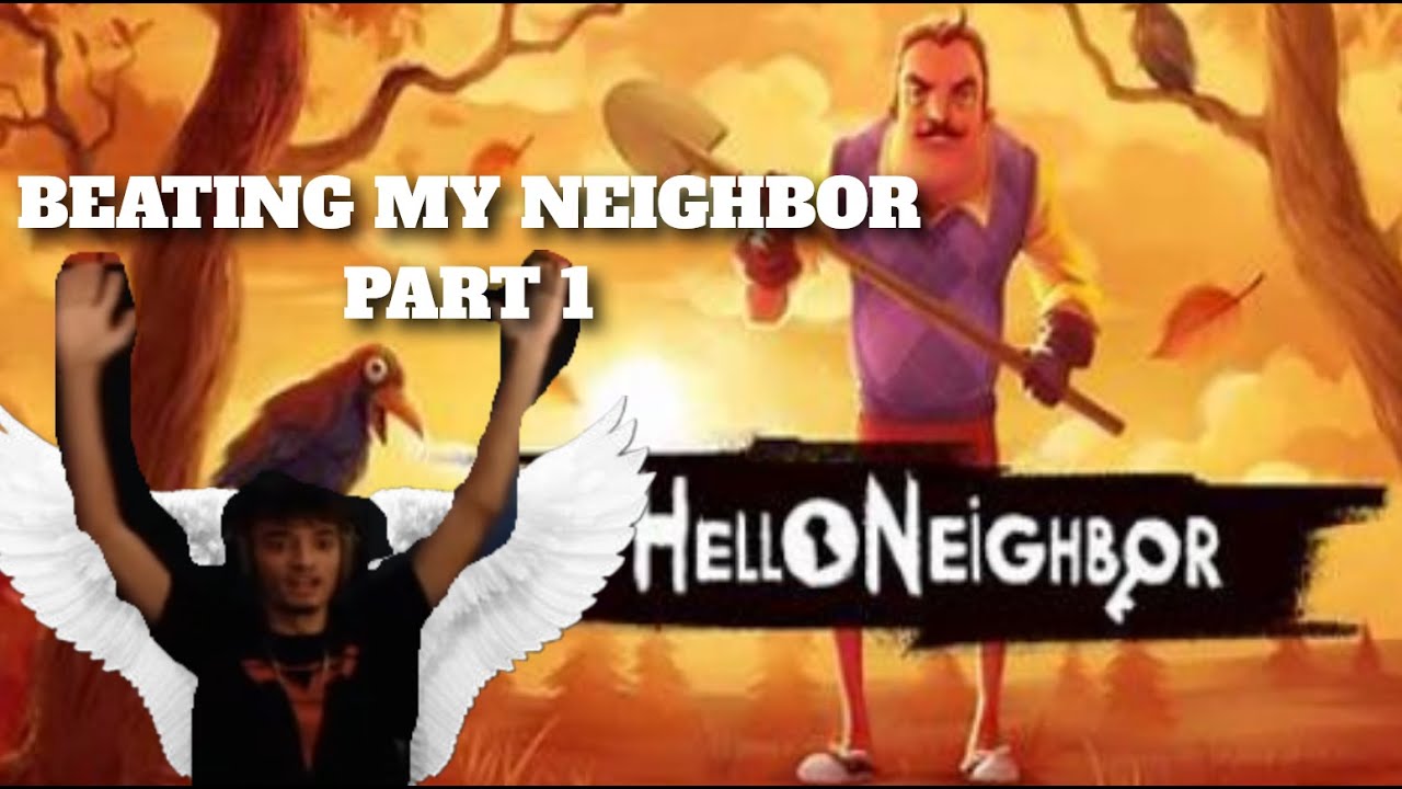 Hello Neighbor Part 1 | BEATING HIM PEPE STYLE - YouTube