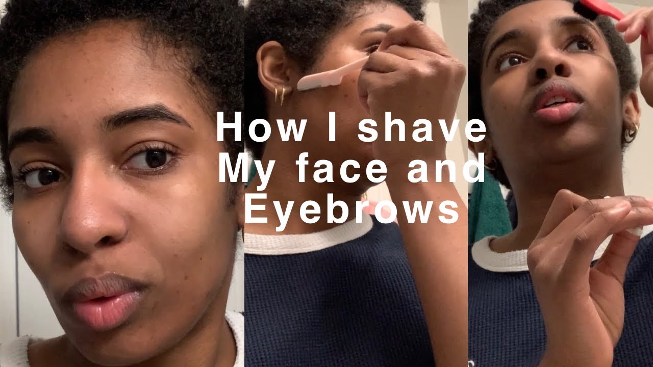 How I do my eyebrows and shave my face - YouTube