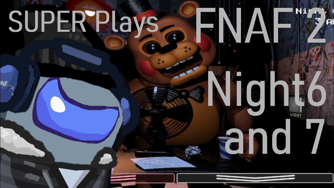 SUPER Plays FNAF 2 Night 6, SUS GAMING - YouTube