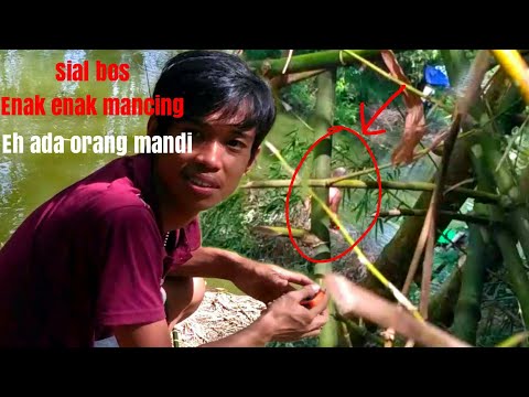 Mancing gak dapat ikan gara gara ada orang mandi