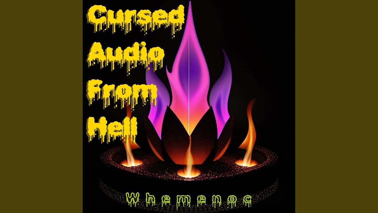 Cursed Audio From Hell - YouTube