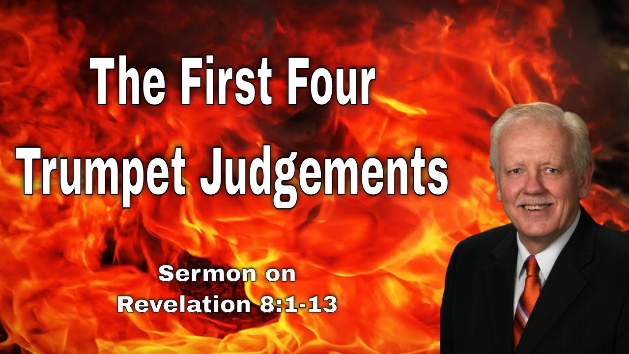 The First Four Trumpet Judgements - Sermon on Revelation 8:1-13 - YouTube