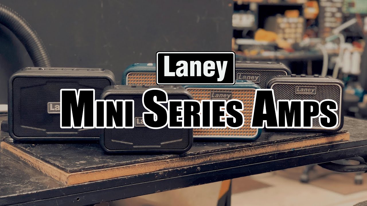 The Laney Mini Series Amps are HERE!! #LaneyAmps #PlayReal - YouTube