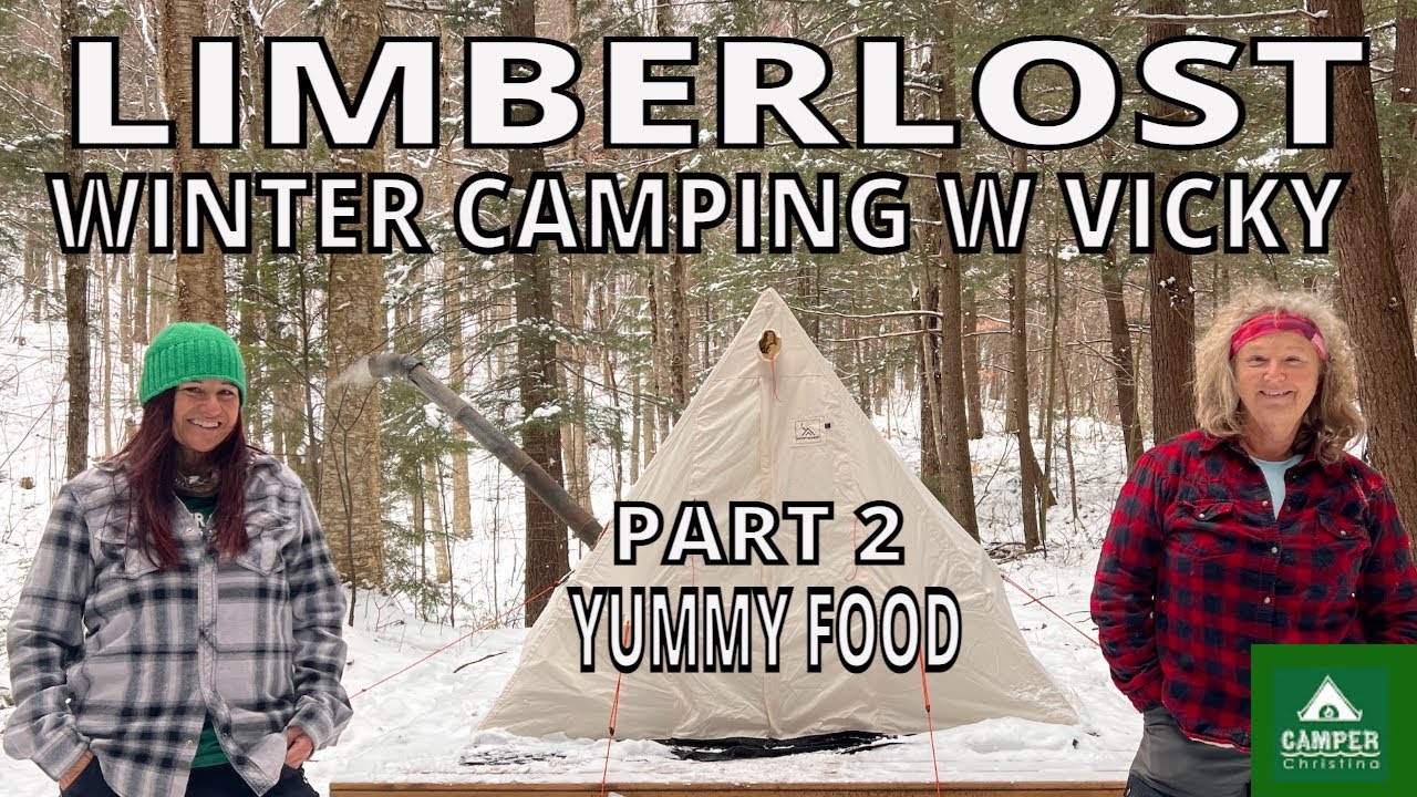 Limberlost - WINTER CAMPING w Vicky - Part 2 - Yummy Food - YouTube