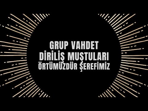 Grup Vahdet - Diriliş Muştuları - Örtümüzdür Şerefimiz