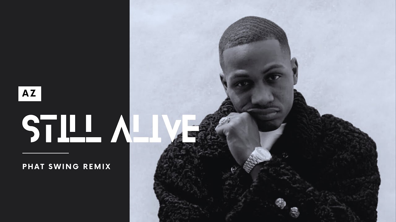 Az - Still Alive (Phat Swing Remix) - YouTube