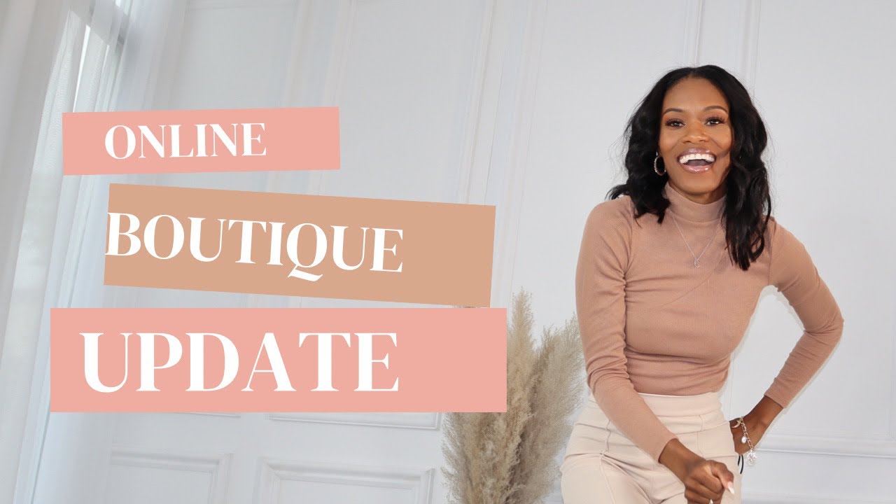 ONLINE BOUTIQUE LAUNCH UPDATE - YouTube