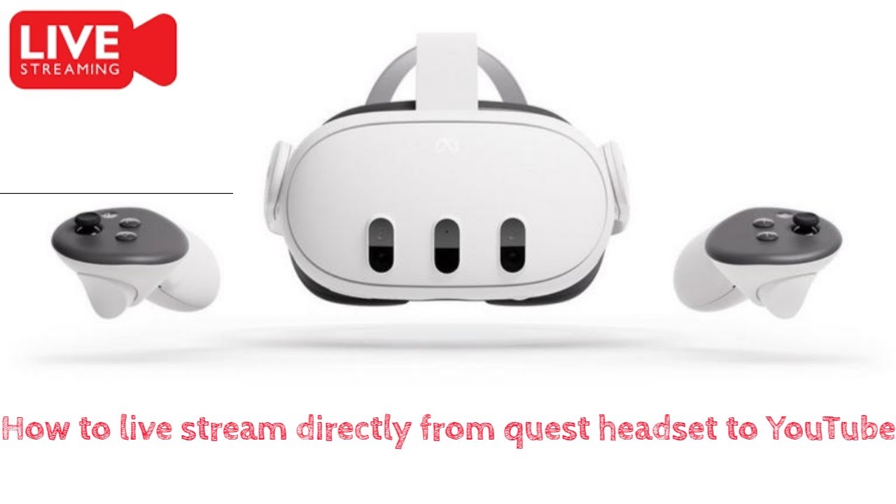 How to live stream: Meta quest 3 to YouTube in less than 5 minutes ...