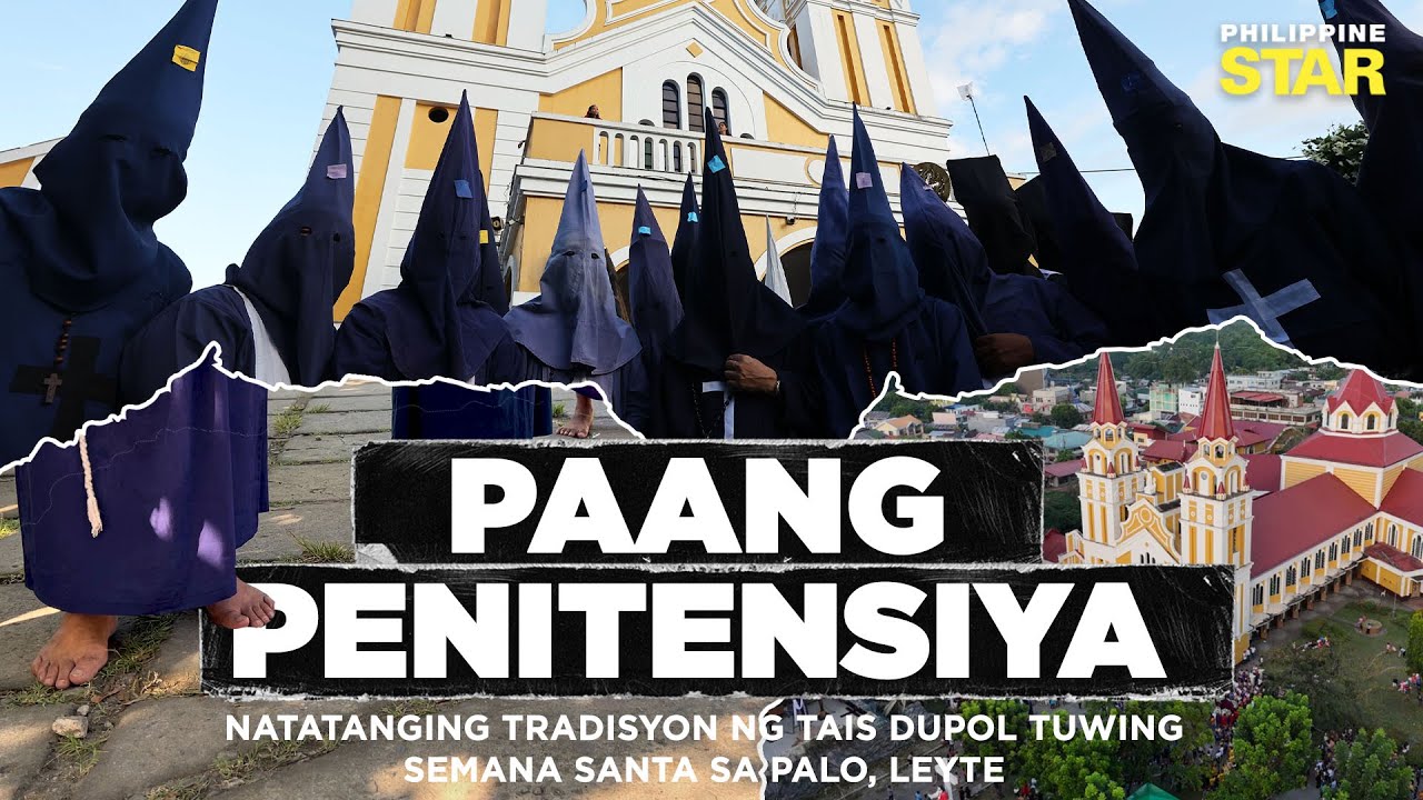 ‘PAANG PENITENSYA’: Natatanging tradisyon ng Tais Dupol tuwing Semana ...