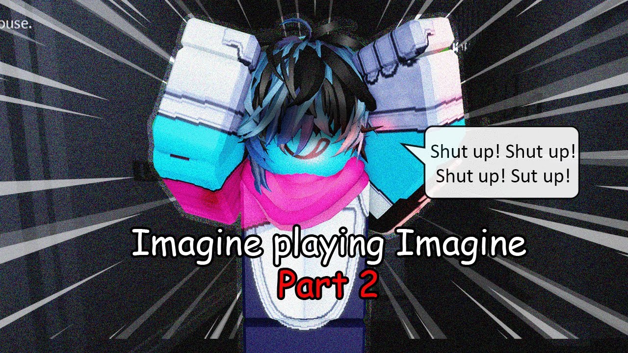 Imagine playing Imagine! Roblox Imagine PART 2 - YouTube