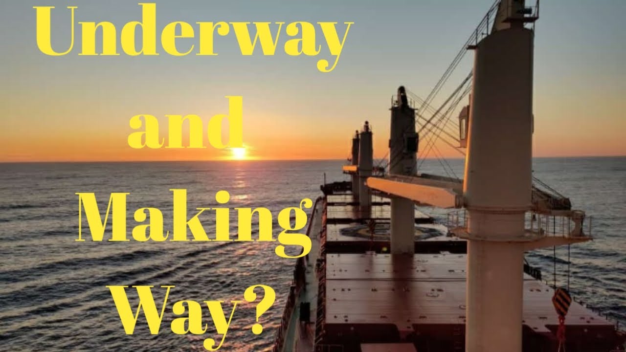 Difference between Underway and Making Way , Rule of the Road (ROR ...