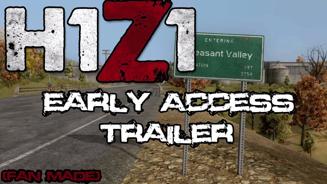 H1Z1 Early Access Trailer (FAN MADE) - YouTube