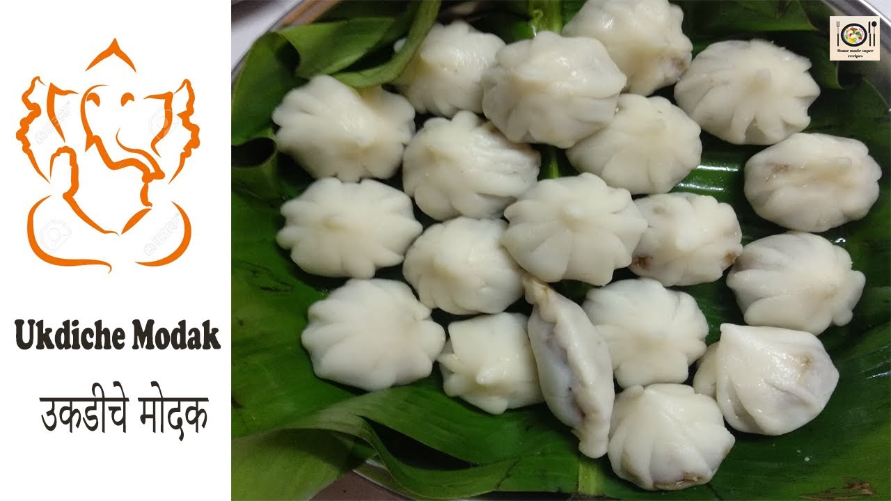Ukdiche Modak - उकडीचे मोदक |Home Made Modak Recipe | Steamed Modak ...