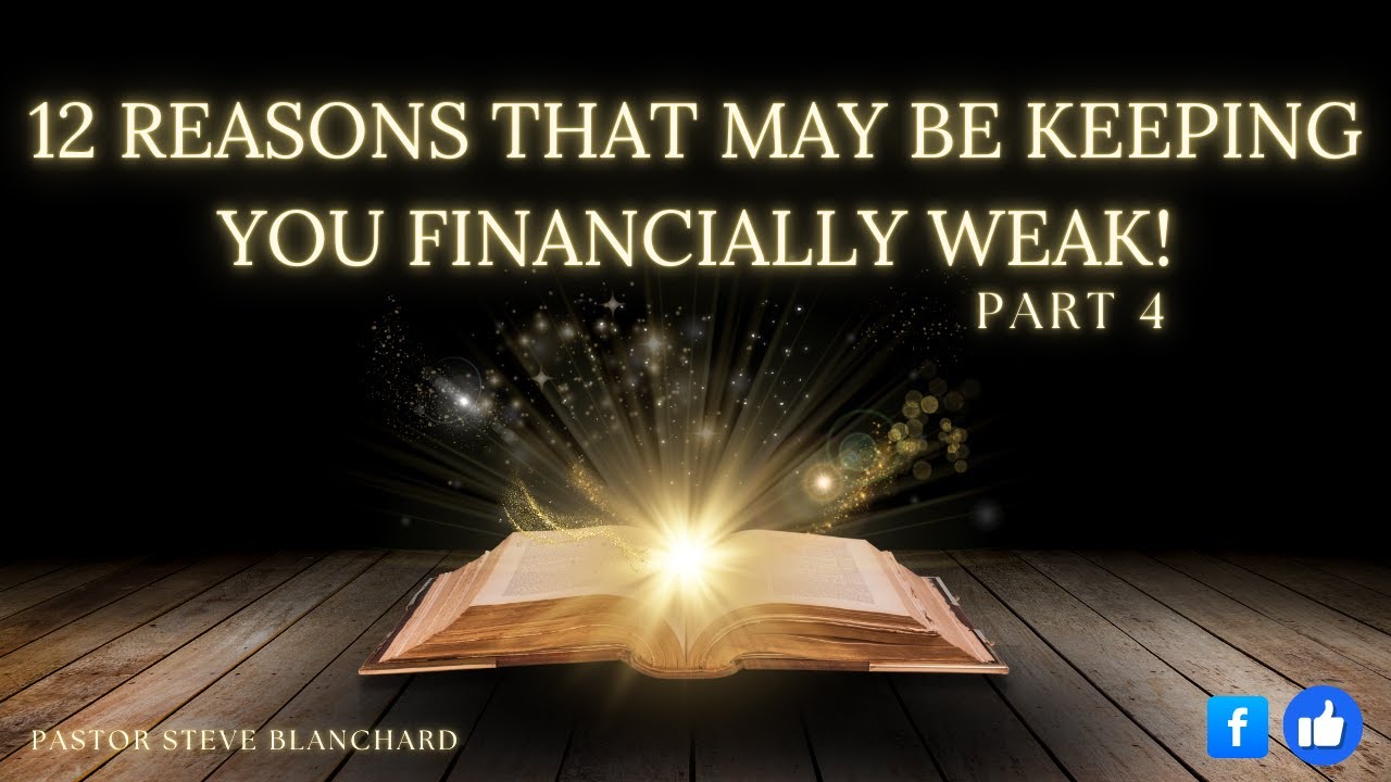 12 Reasons that May be Keeping you Financially Weak! Part 4 - YouTube