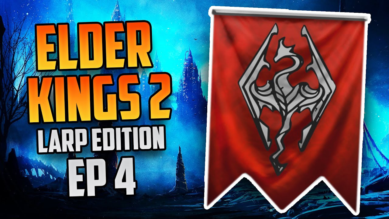 Elder Kings 2: LARP Edition EP 4 - A Kingdom Is Born - YouTube