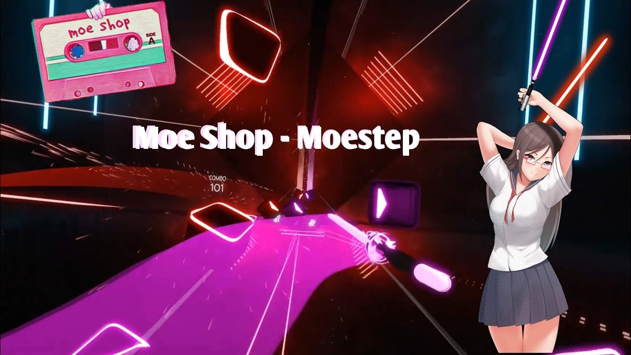 Moe Shop - Moestep ⚔ Beat Saber Custom Song - YouTube