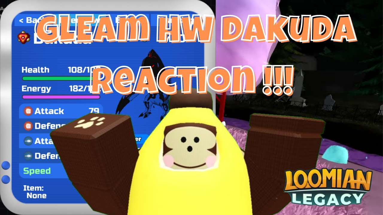 LOOMIAN LEGACY GLEAM HW DAKUDA REACTION - YouTube