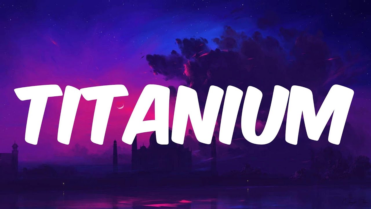 Titanium - I am titanium (Lyrics) - YouTube