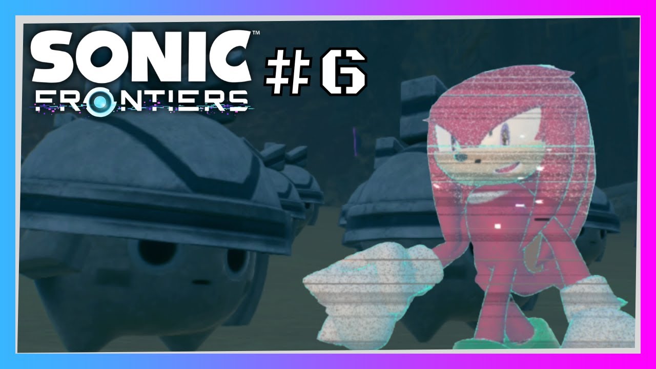 Commander Knuckles! - Sonic Frontiers Gameplay Walkthrough - Episode 6 ...