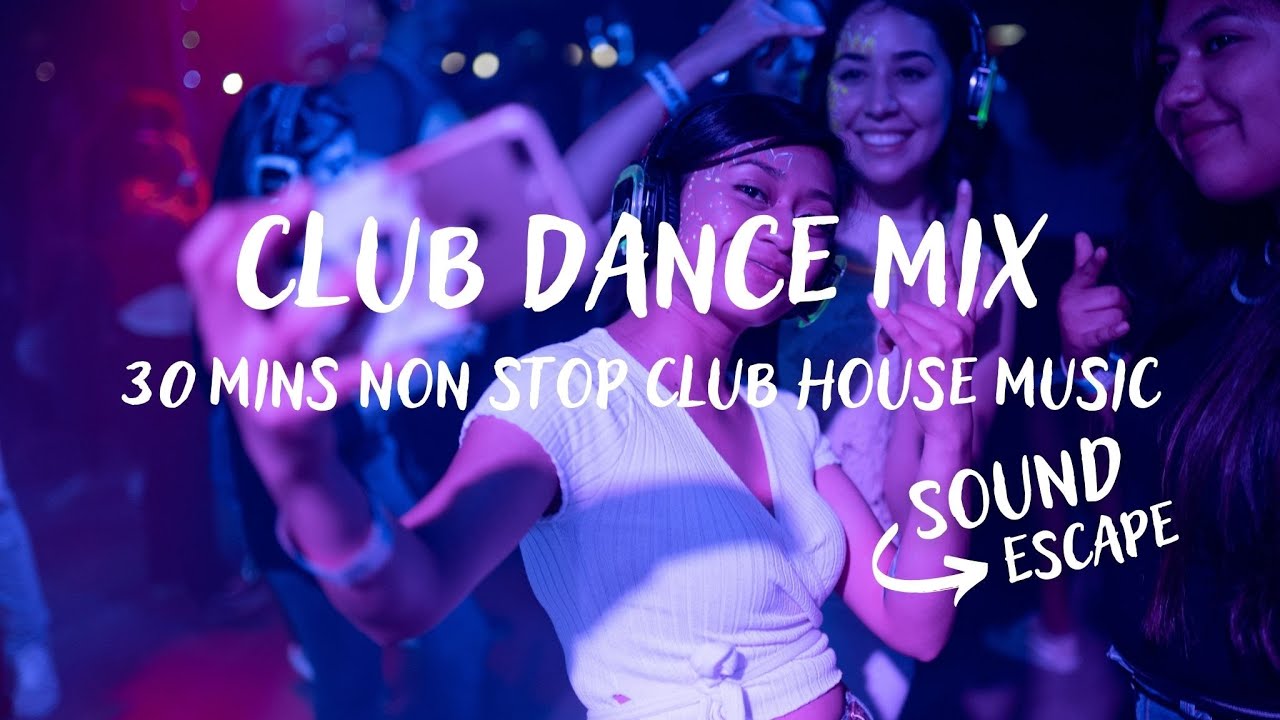 Club Music Playlist - Enjoy 30 minutes of non stop club hits - YouTube