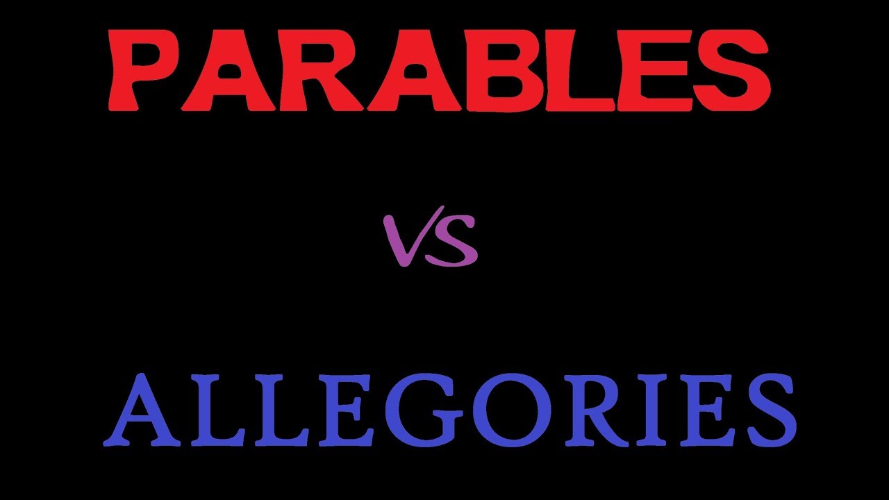 PARABLES FOUR: Parables vs Allegories - YouTube