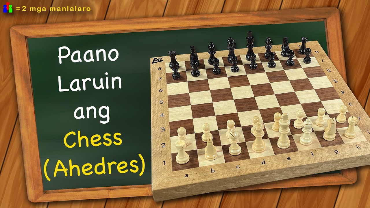 Paano Laruin ang Chess (Ahedres) - YouTube