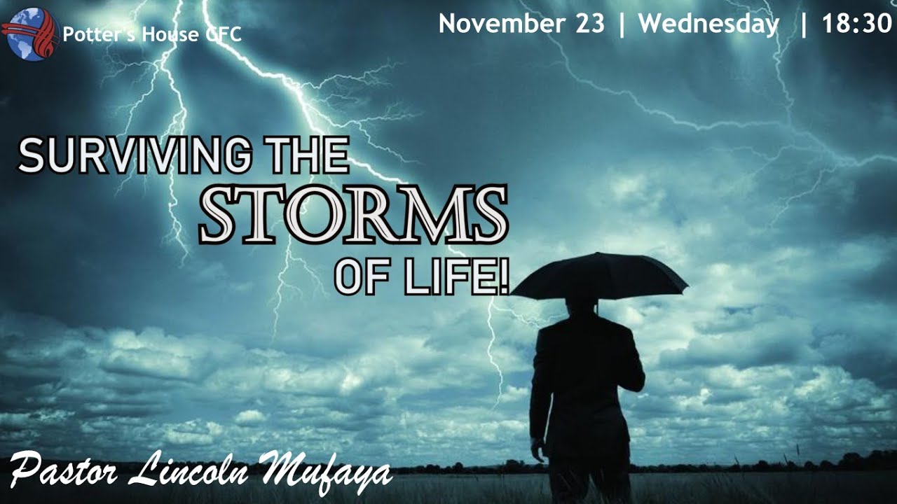 WEDNESDAY EVENING SERVICE | Pst Lincoln | SURVIVING THE STORMS IN LIFE ...