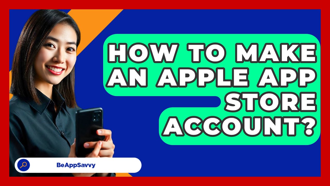How To Make An Apple App Store Account? - Be App Savvy - YouTube