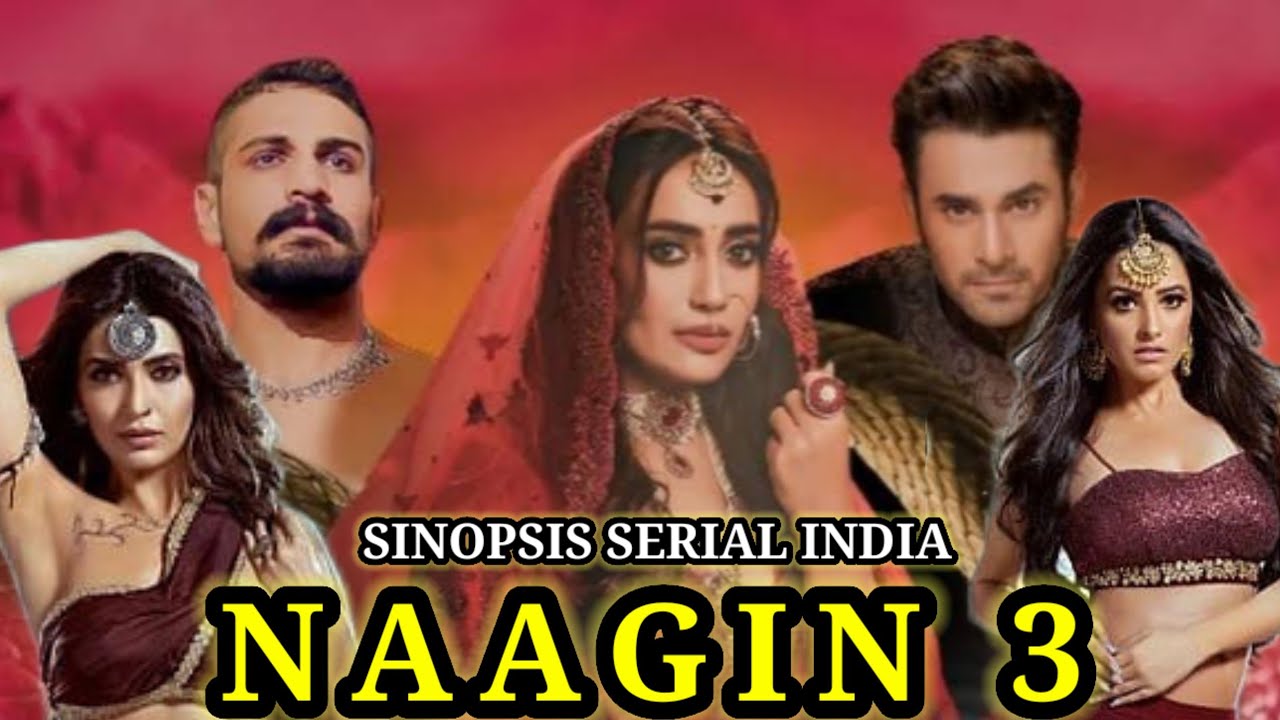 SINOPSIS SERIAL INDIA NAAGIN 3 ANTV - YouTube