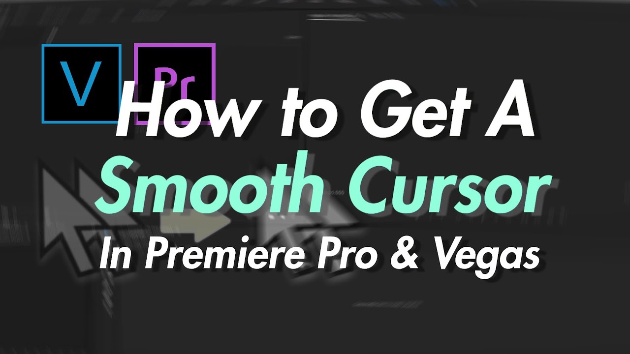 How to Get a Smooth Cursor [Premiere Pro & Vegas 18] 2022 - YouTube