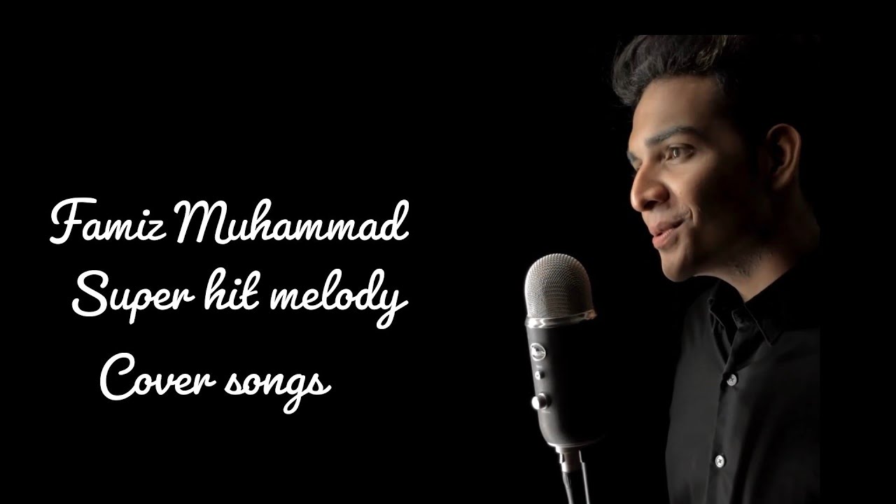 SUPER HIT COVER SONGS BY FAMIZ MUHAMMED| #coversong #FAMIZMUHAMMED ...