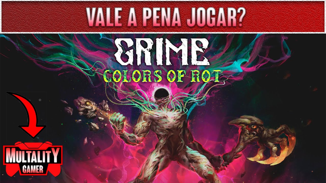 Grime: Colors of Rot - Vale a pena jogar? - YouTube