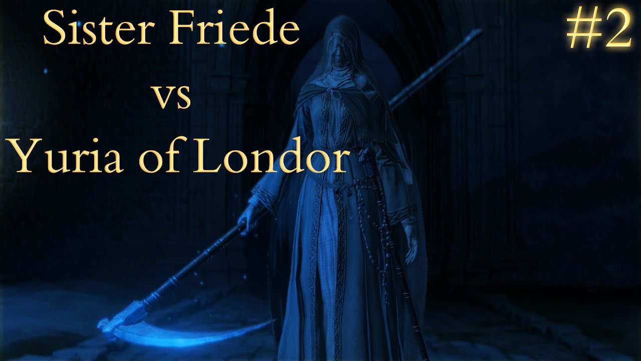 Dark Souls 3 Ashes of Ariandel | Sister Friede vs Yuria of Londor NG+6 ...