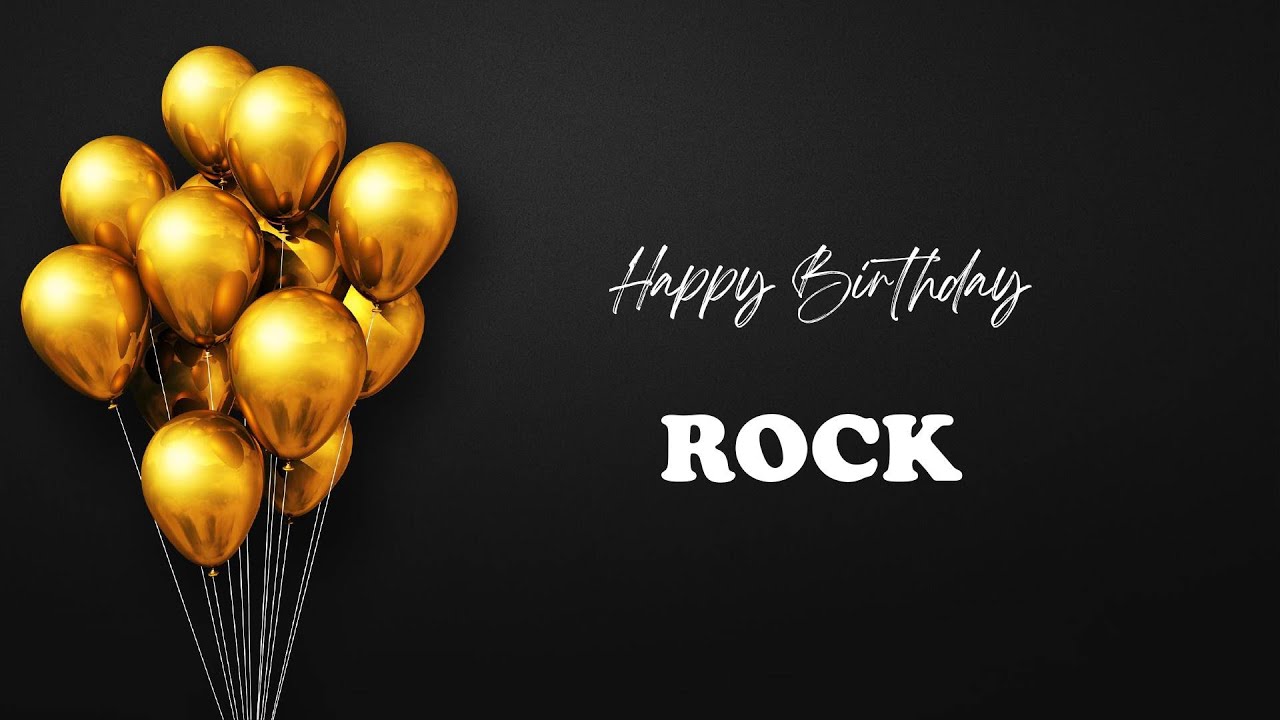 ROCK Happy Birthday Song | Happy Birthday ROCK - YouTube