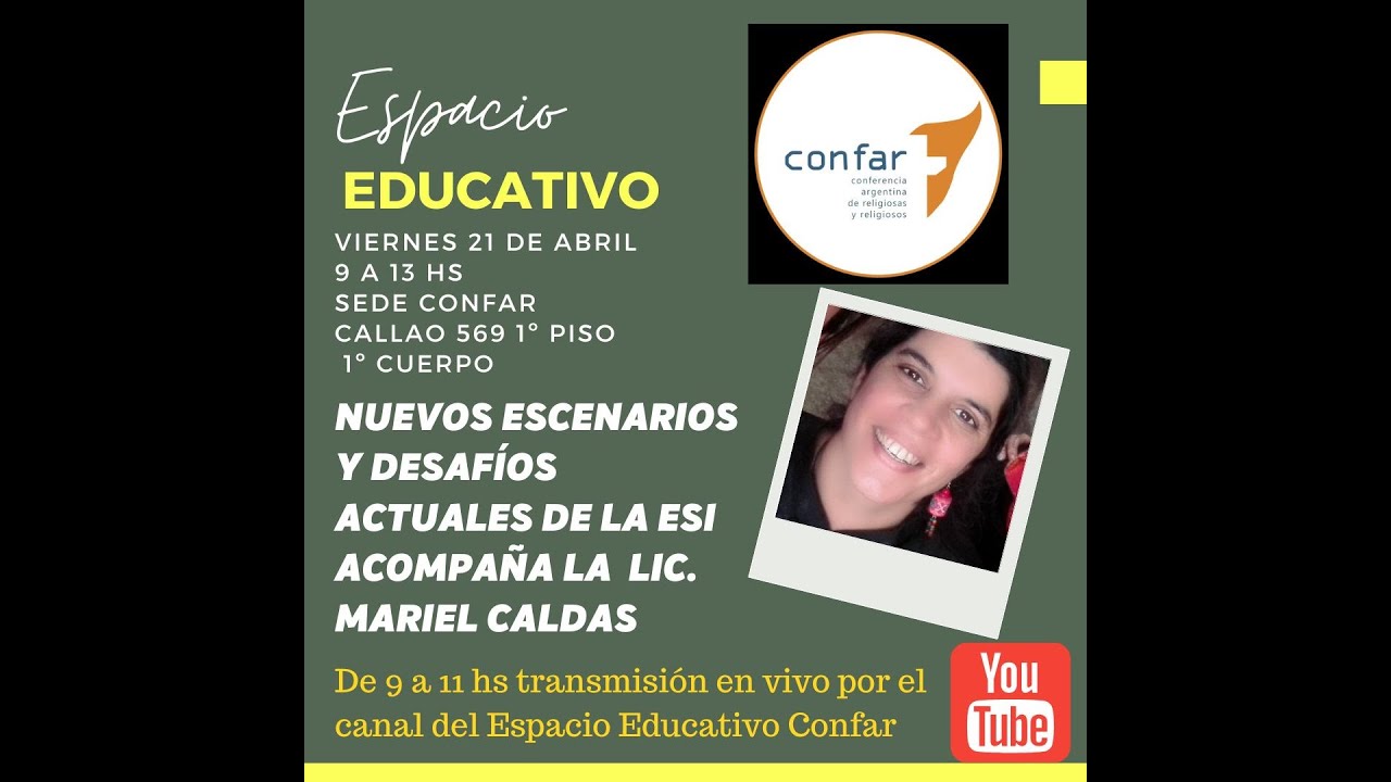 Espacio Educativo Confar - ¨Nuevos escenarios y desafíos actuales de la ESI¨ - YouTube