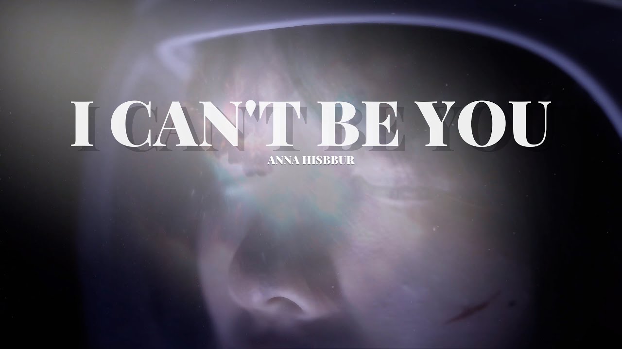 Anna hisbbuR - I can't be you (Official M/V) - YouTube