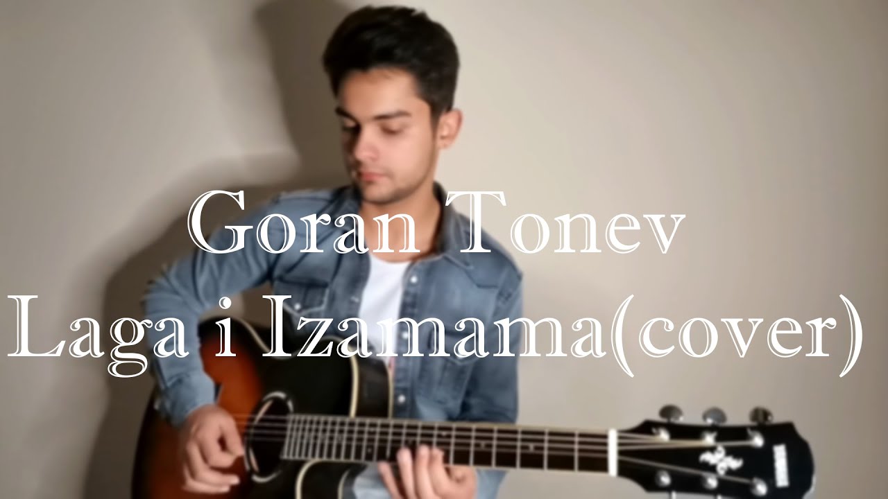 Goran Tonev - Laga i izmama(COVER) - YouTube