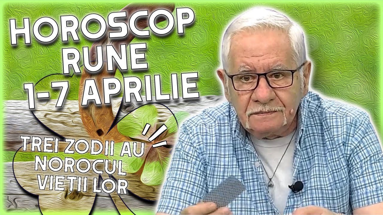 Horoscop rune 1-7 aprilie 2024. Mihai Voropchievici anunță noroc mare ...