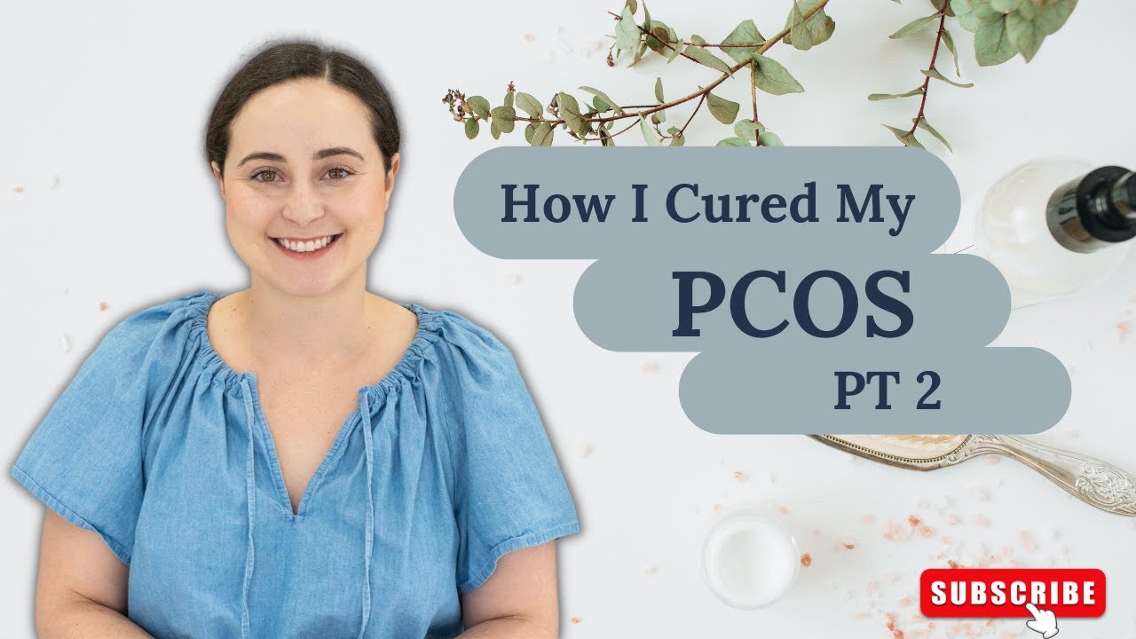 3 Easy Tips on How I Reversed my PCOS Diagnosis Part 2 - YouTube