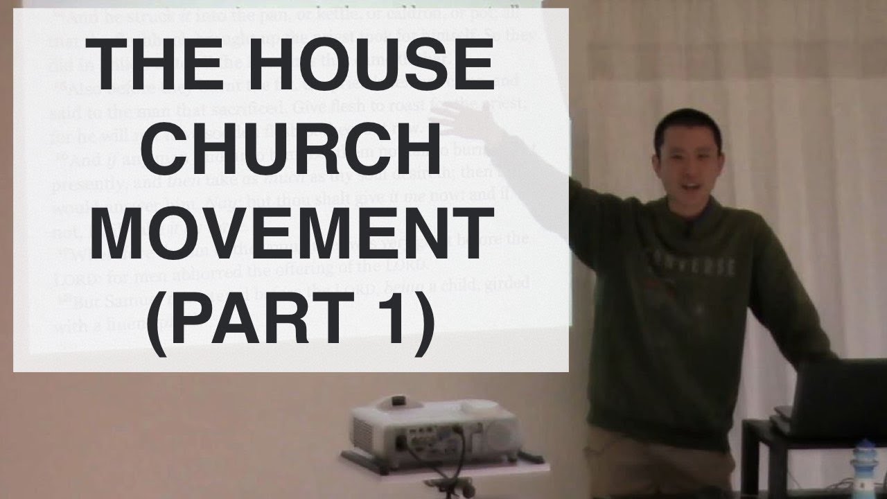 The House Church Movement 1 (Buildings, Property, Abuse of Power ...