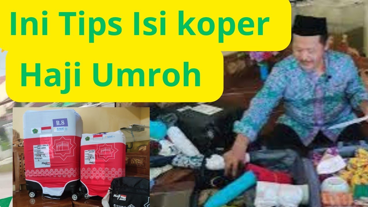 PERSIAPAN LENGKAP HAJI DAN UMROH, PACKING KOPER HAJI UMROH - YouTube
