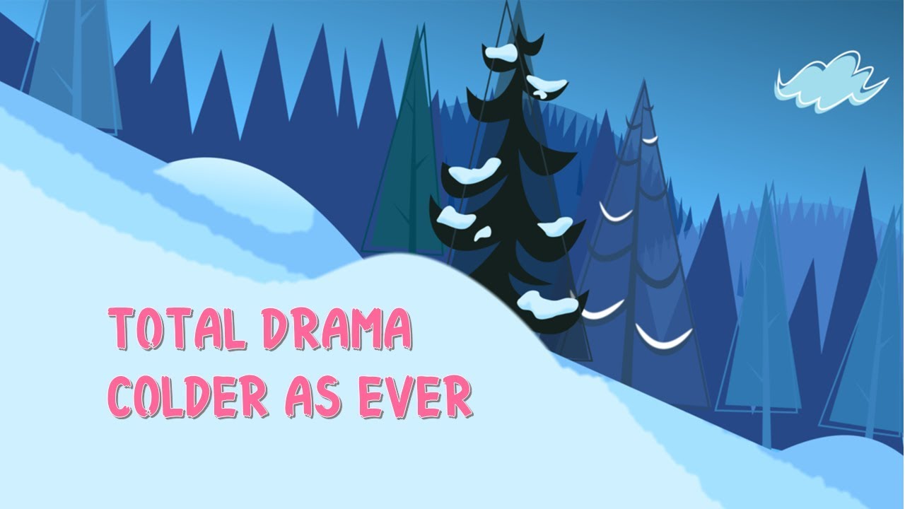Total Drama Colder As Ever - YouTube