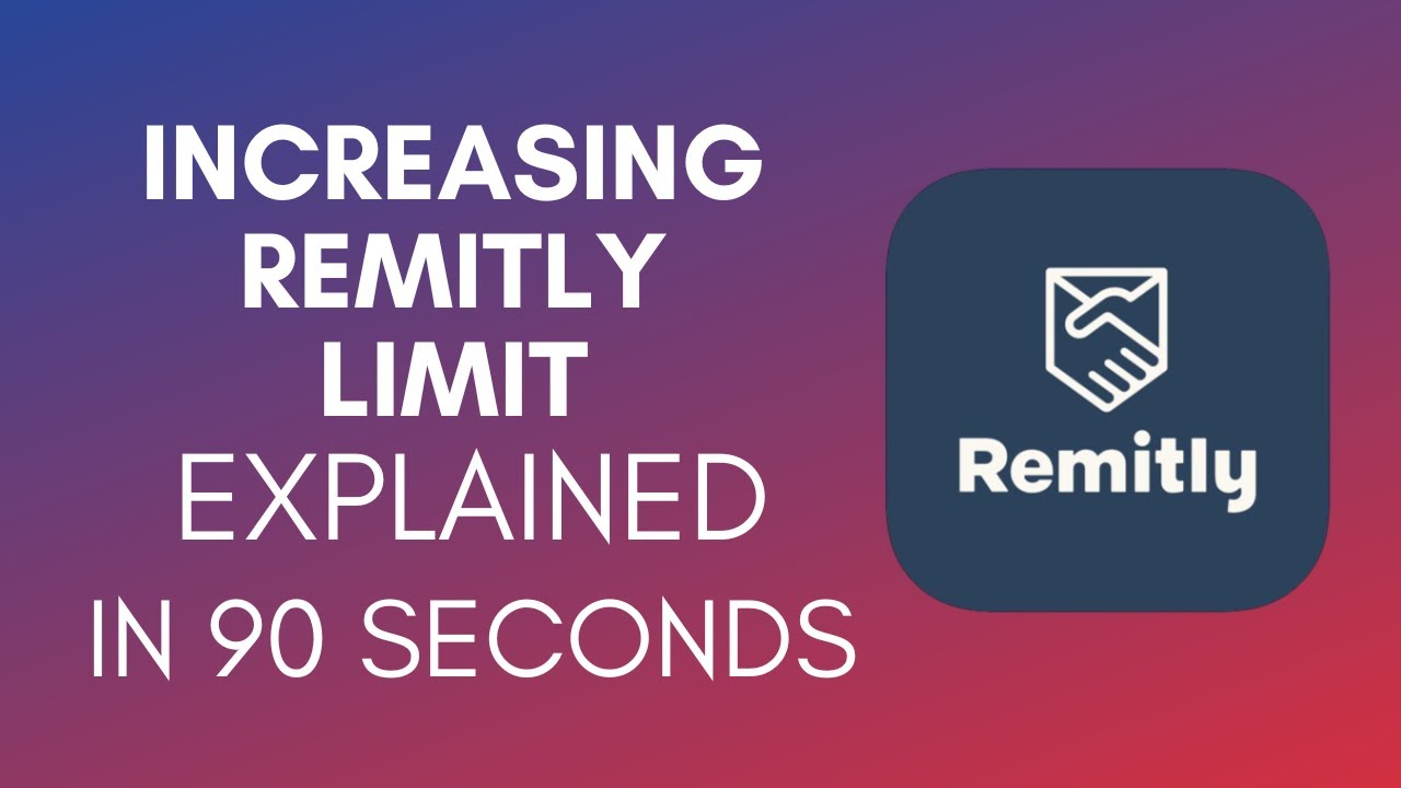 How To Increase Remitly Limit (2025) - YouTube