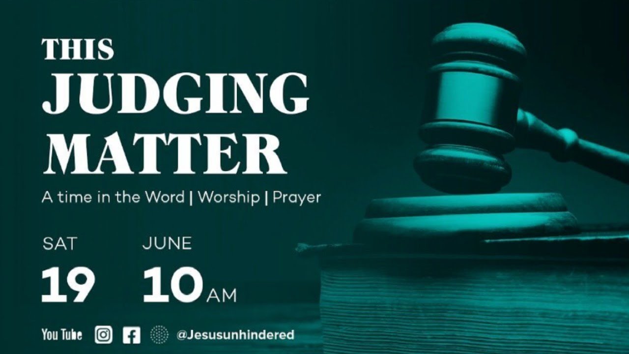 JESUS UNHINDERED CHURCH // THIS JUDGING MATTER // 19TH JUNE 2021 - YouTube