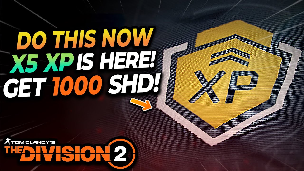 The Division 2 | The 5x XP Event is LIVE! Do this to get 1000 SHD ...