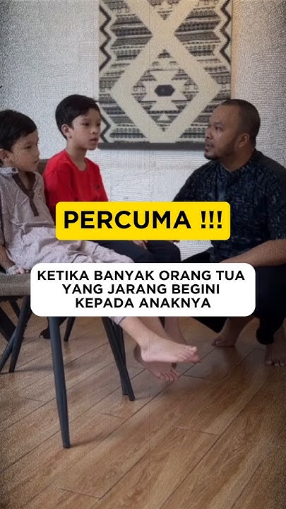 KETIKA BANYAK ORANG TUA YANG JARANG BEGINI KEPADA ANAKNYA - YouTube